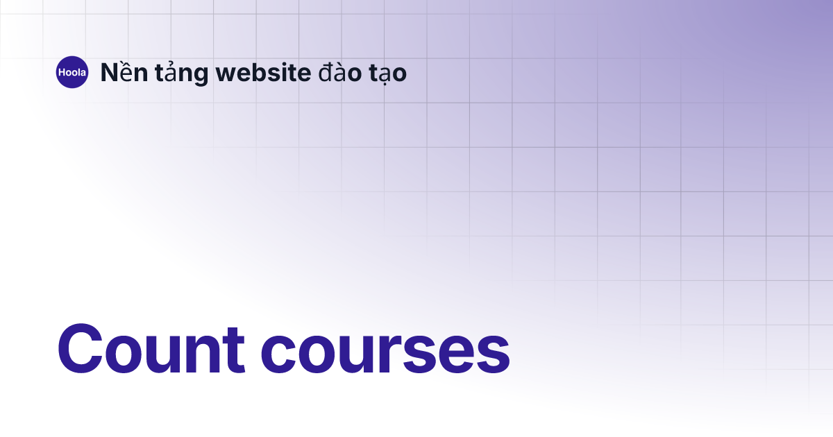 Count courses | Nền tảng website đào tạo